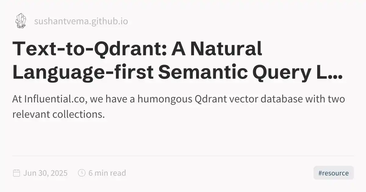 Text-to-Qdrant: A Natural Language-first Semantic Query Layer